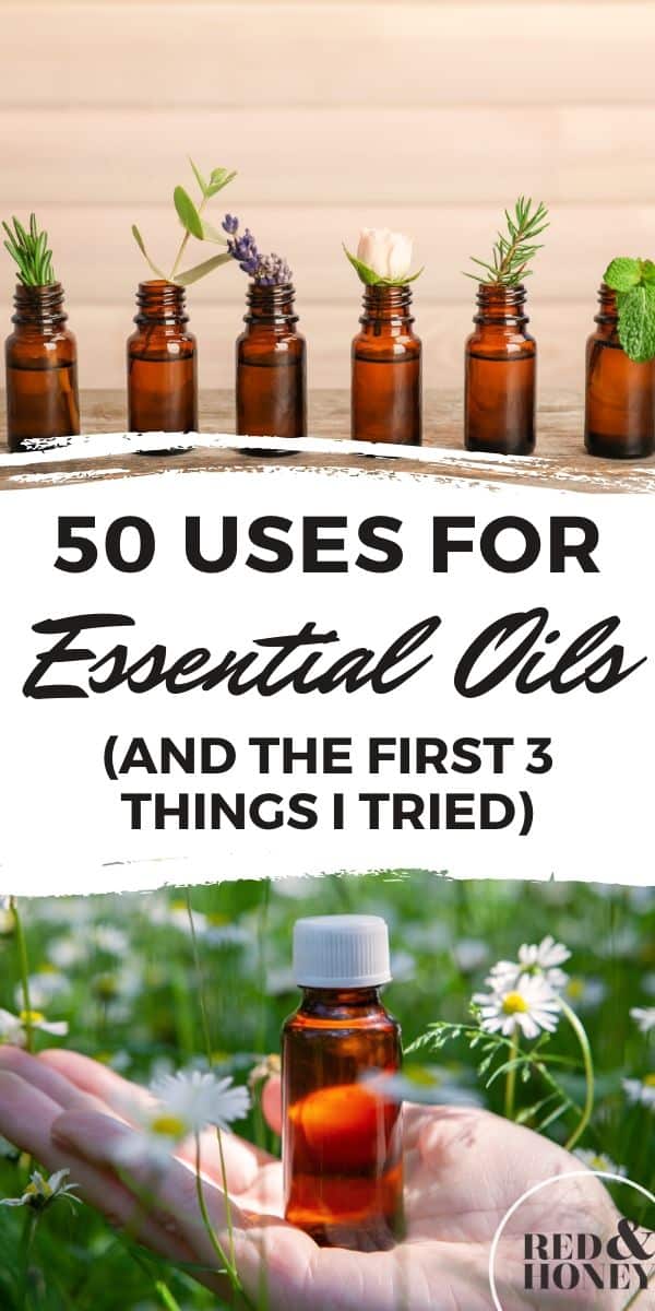 50 Uses for Essential Oils (& the First 3 Things I Tried) - Red and Honey