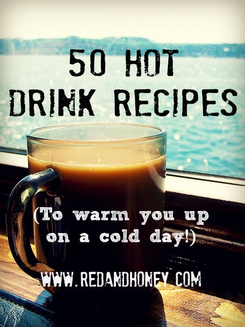 50 Hot Drink Recipes to Warm You Up on a Cold Day - Red and Honey
