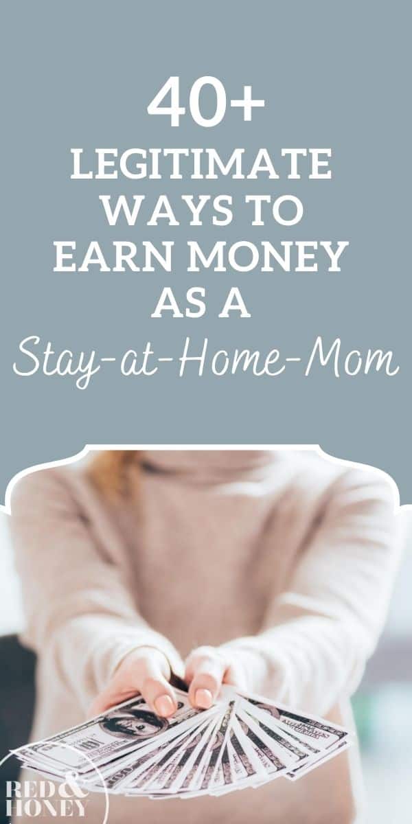 40+ Legitimate Ways to Earn Money as a Stay-at-Home-Mom - Red and Honey 40+ Legitimate Ways to Earn Money as a Stay-at-Home-Mom - Red and Honey