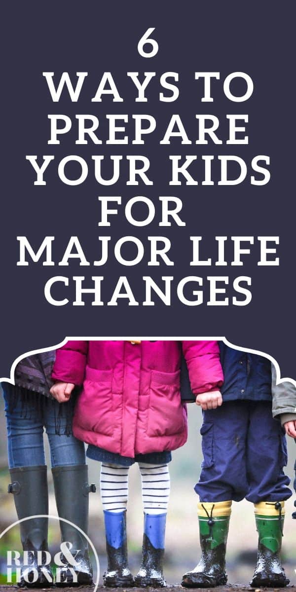 6 Ways to Prepare Your Kids for Major Life Changes - Red and Honey