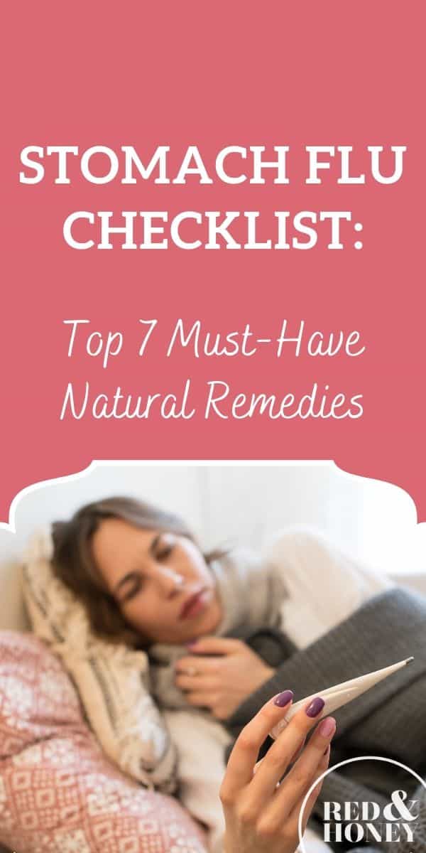 Stomach Flu Checklist: Top 7 Must-Have Natural Remedies - Red and Honey