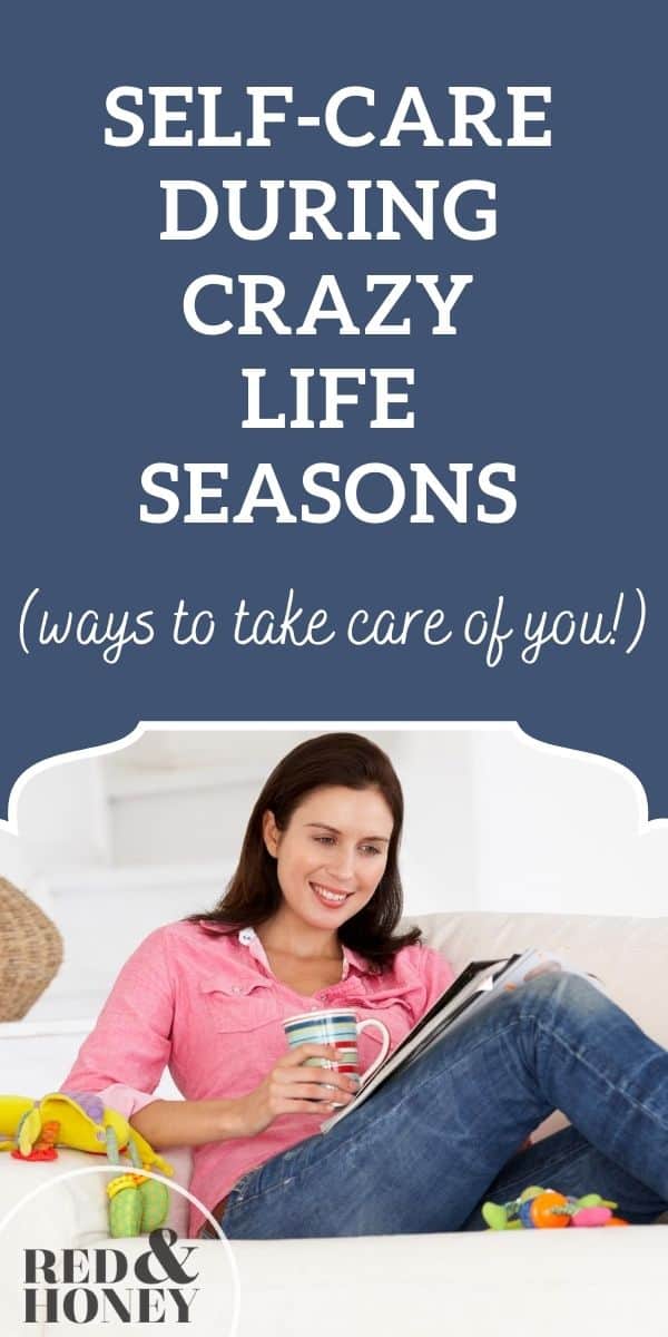 Self-Care During Crazy Life Seasons - Red and Honey