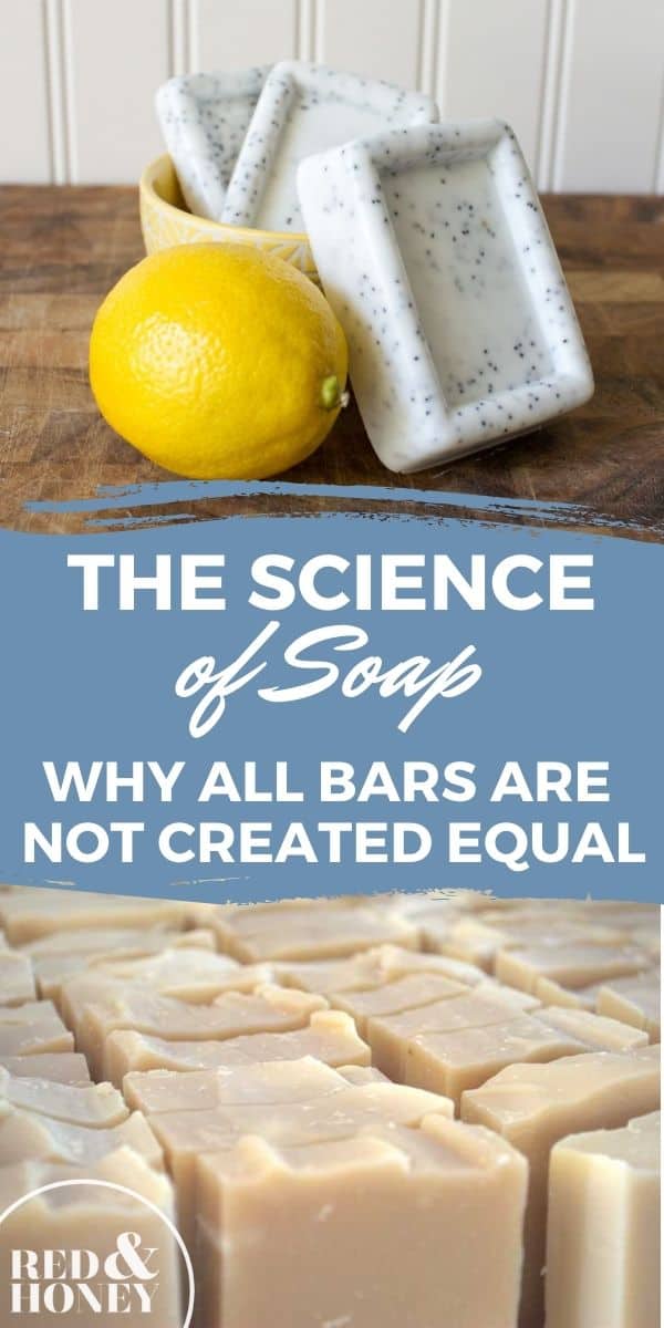 The Science of Soap: Why All Bars Are Not Created Equal - Red and Honey
