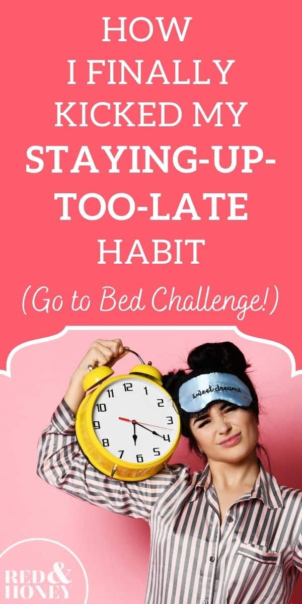 How I Finally Kicked My Staying-Up-Too-Late Habit (Introducing the Go ...