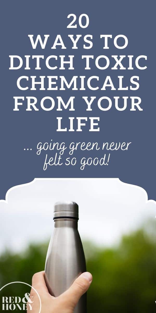 20 Ways to Ditch Toxic Chemicals From Your Life - Red and Honey