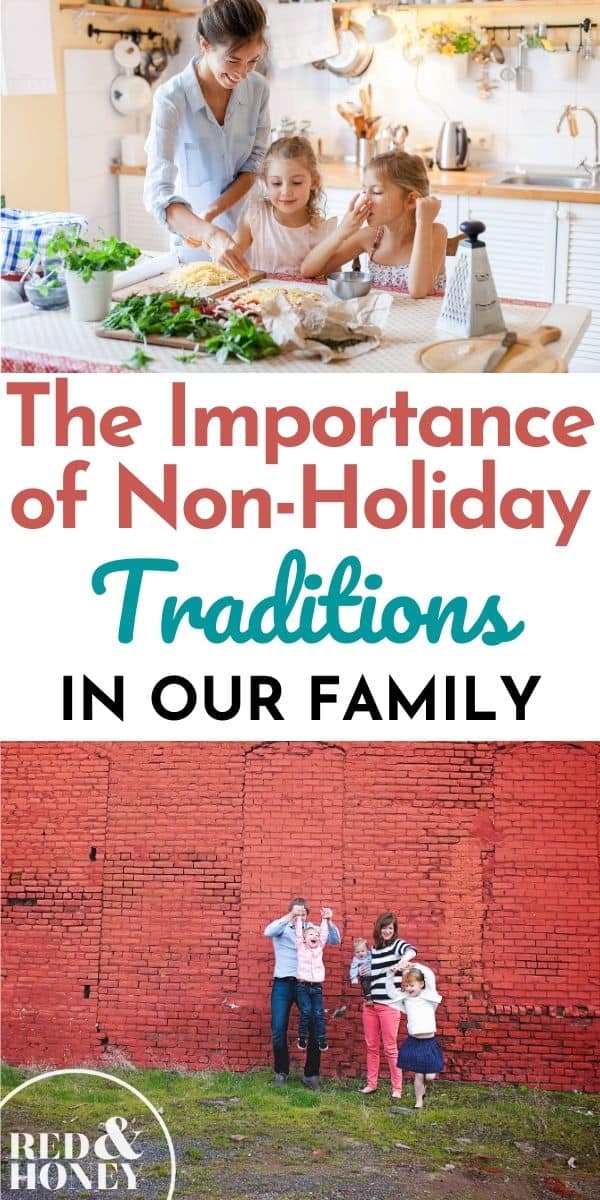 The Importance of Non-Holiday Traditions in Our Family - Red and Honey