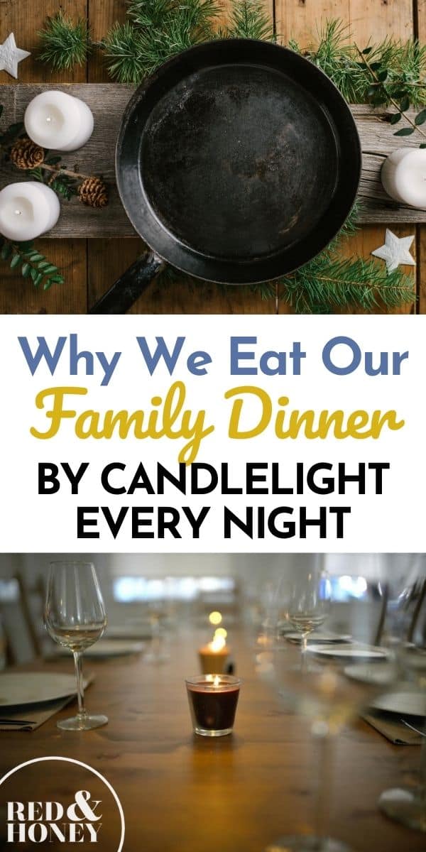 Why We Eat Our Family Dinner by Candlelight Every Night - Red and Honey