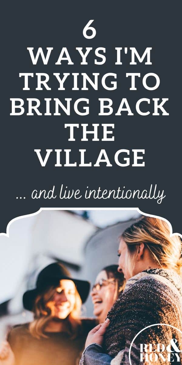 6 Ways I'm Trying to Bring Back the Village - Red and Honey