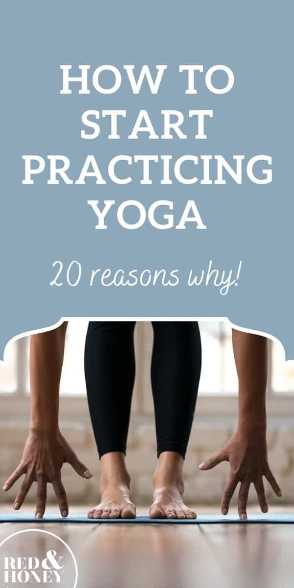 20 Reasons to Start Practicing Yoga - Red and Honey