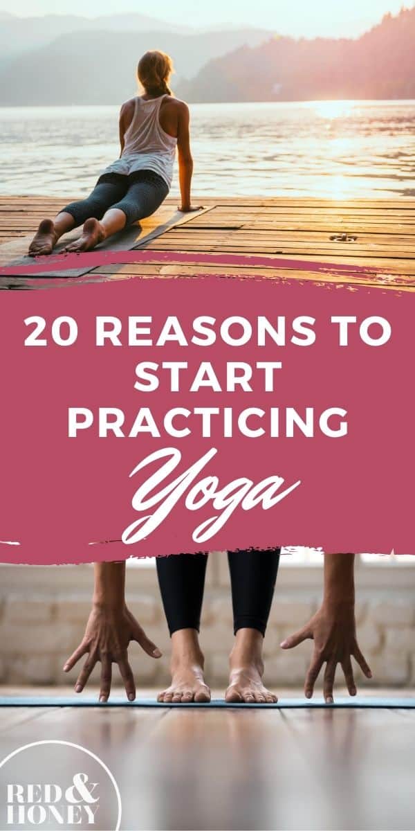 20 Reasons to Start Practicing Yoga - Red and Honey