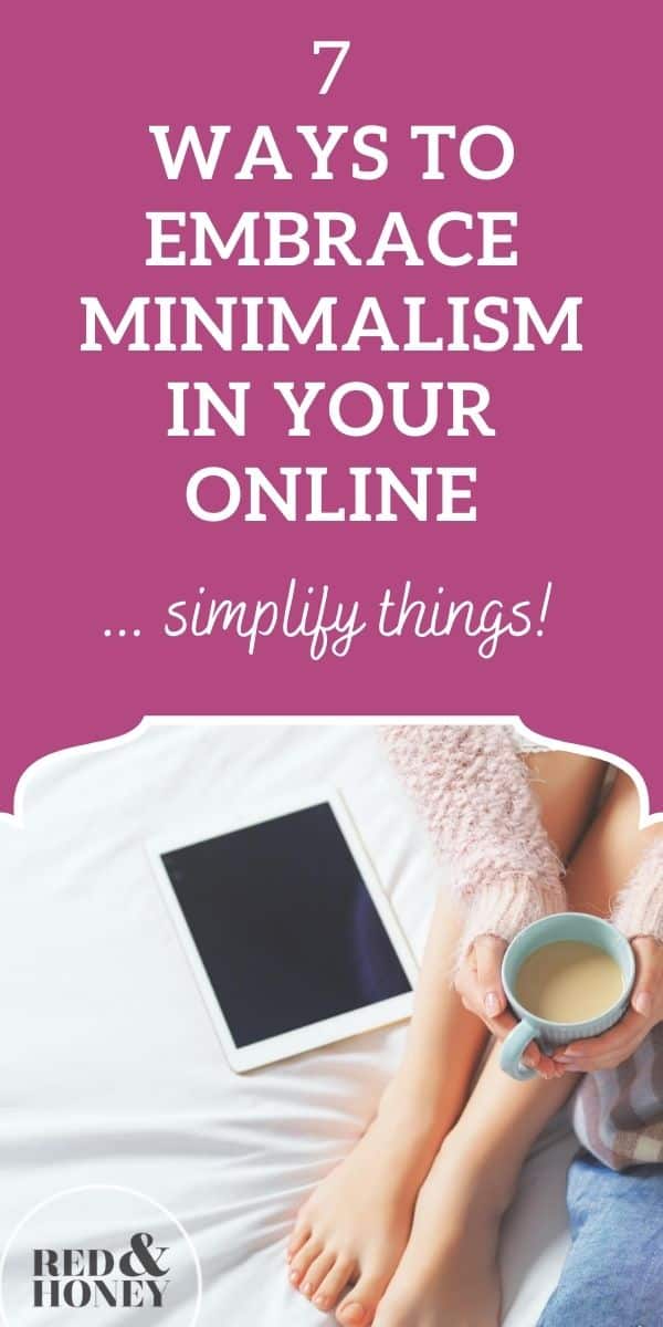 7 Ways to Embrace Minimalism in Your Online Life (without Ditching it ...