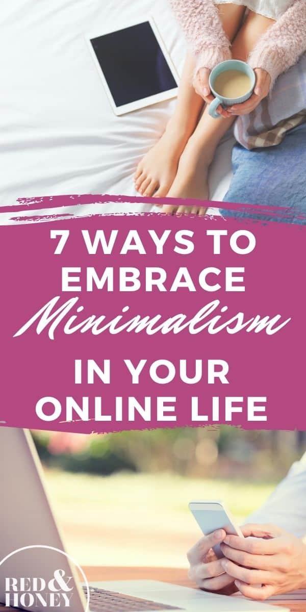 7 Ways to Embrace Minimalism in Your Online Life (without Ditching it ...
