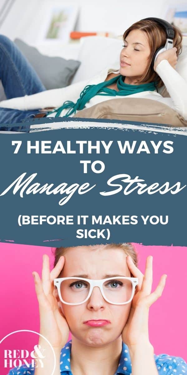 Healthy Stress Management: 7 Things to Do Before it Makes You Sick