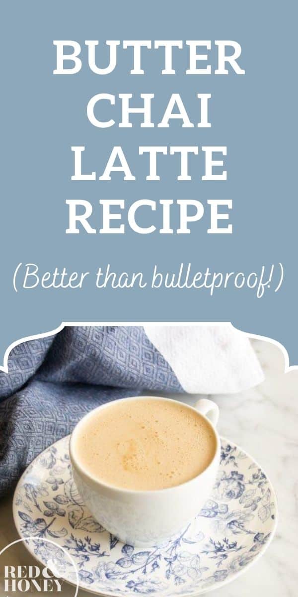 Bulletproof Chai Latte Recipe: Buttery & Nourishing