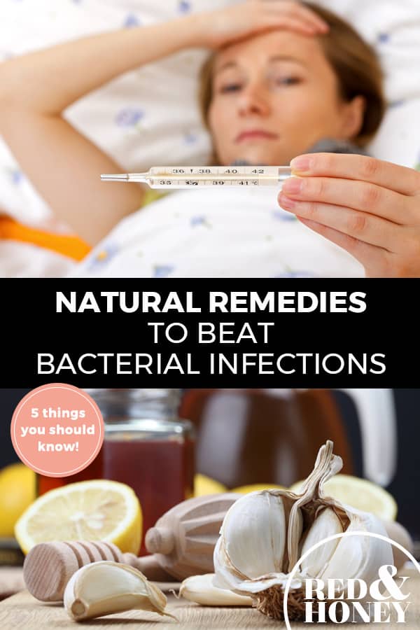 Using Natural Remedies to Beat Bacterial Infections