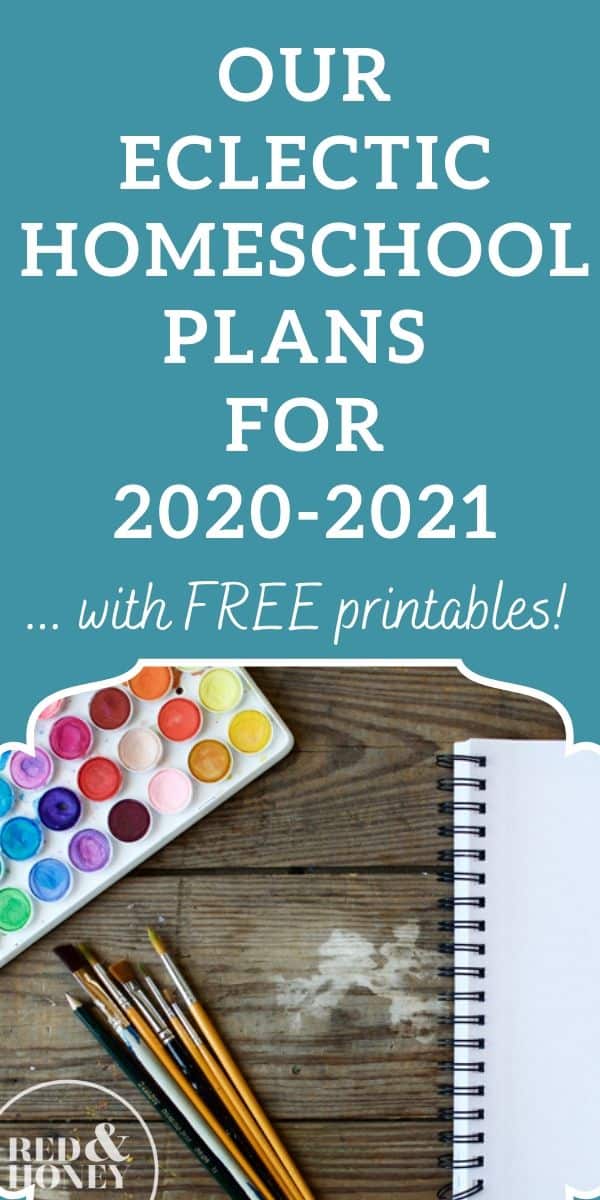 Our Eclectic Homeschool Plans for 2020-2021 (With Free Printables)